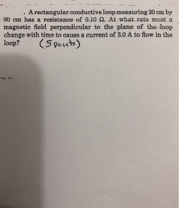 Solved . A rectangular conductive loop measuring 20 cm by | Chegg.com