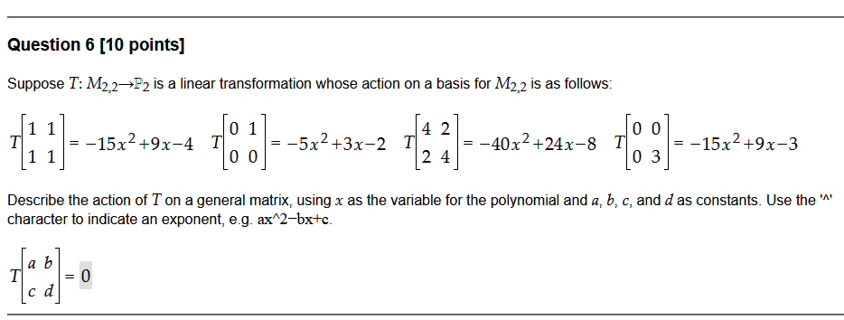 Solved Question 6 [10 points] Suppose T: M2, 2 P2 is a | Chegg.com