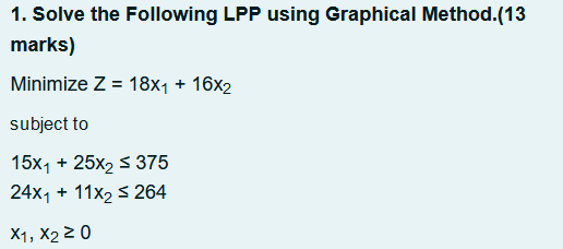 Solved 1. Solve the Following LPP using Graphical Method.(13 | Chegg.com