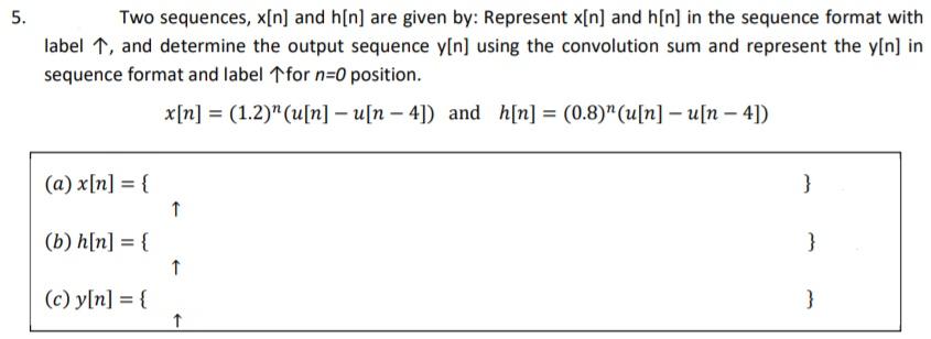 Solved 5. Two sequences, x[n] and h[n) are given by: | Chegg.com