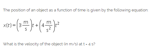 Solved The position of an object as a function of time is | Chegg.com