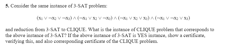 Solved 5. Consider the same instance of 3-SAT problem: (X1 | Chegg.com