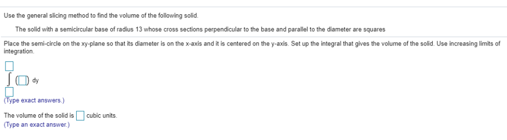 Solved Use the general slicing method to find the volume of | Chegg.com