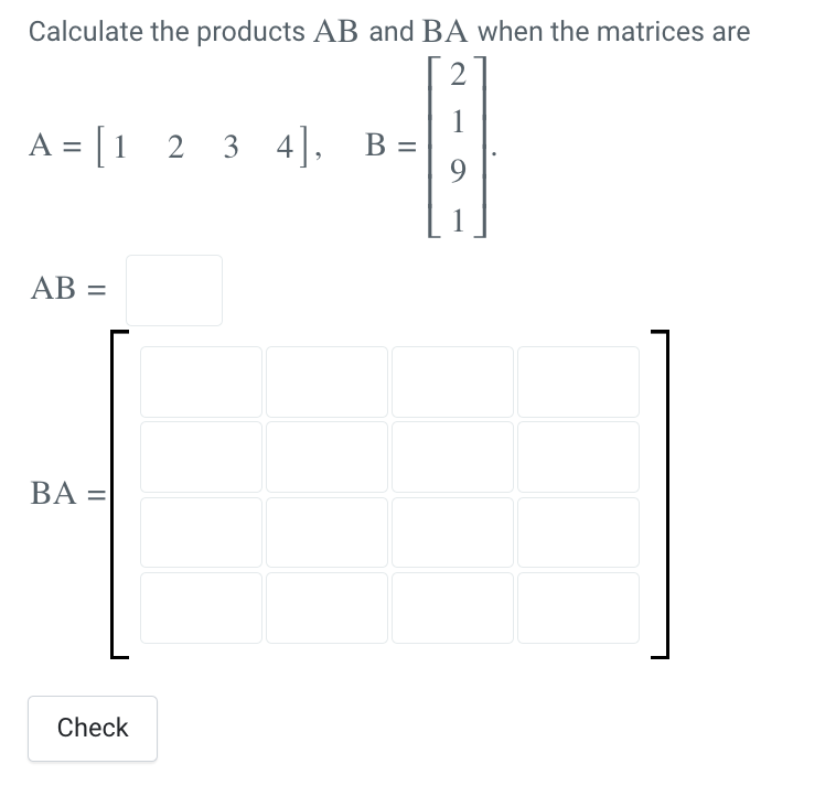 Solved Calculate the products AB and BA when the matrices | Chegg.com