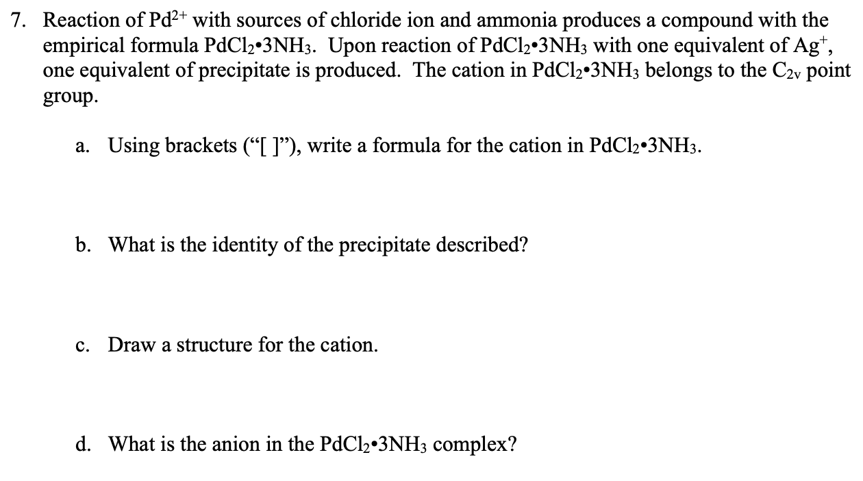 Solved 7. Reaction of Pd2+ with sources of chloride ion and | Chegg.com