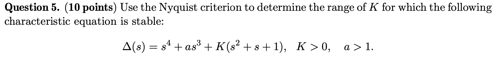 Solved Question 5. (10 points) Use the Nyquist criterion to | Chegg.com