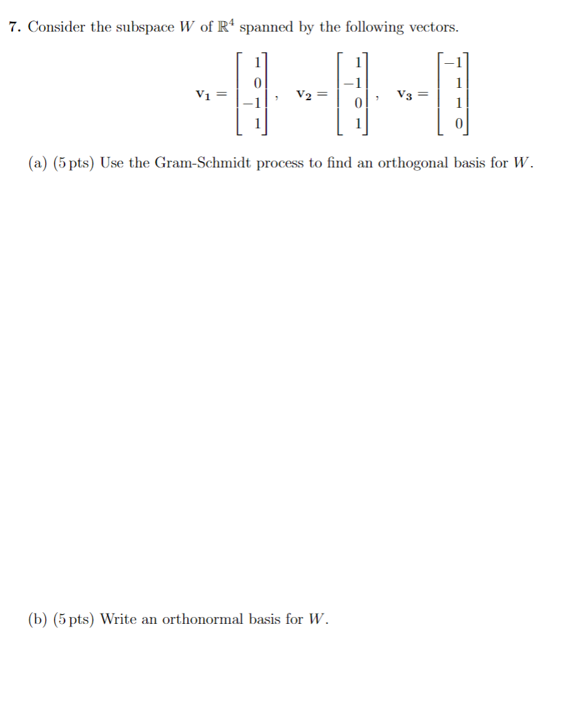 Solved 7. Consider the subspace W of R4 spanned by the | Chegg.com