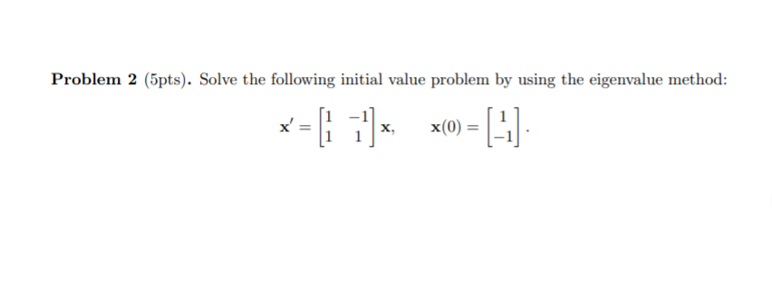 Solved Problem 2 (5pts). Solve the following initial value | Chegg.com