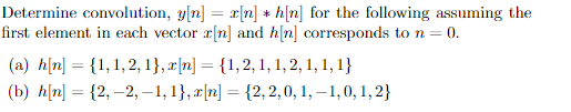 Solved Determine convolution, y[n]=x[n]**h[n] ﻿for the | Chegg.com