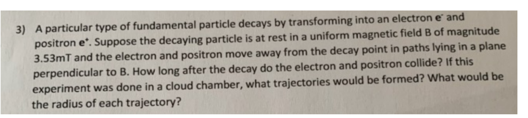 Solved 3) A particular type of fundamental particle decays | Chegg.com