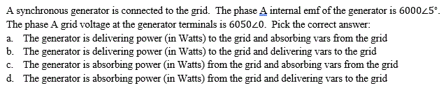 Solved A synchronous generator is connected to the grid. The | Chegg.com