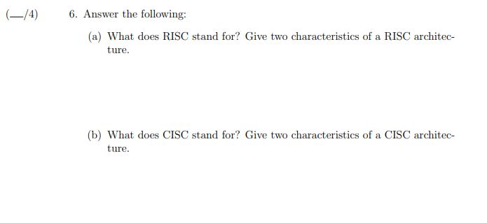 Solved 6. Answer the following: (a) What does RISC stand | Chegg.com