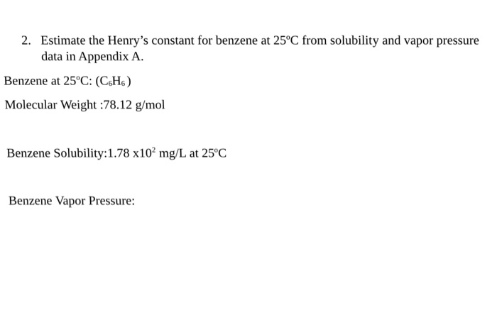 Solved Estimate the Henry's constant for benzene at 25°C | Chegg.com Solved Estimate the Henry's constant for benzene at 25°C | Chegg.com