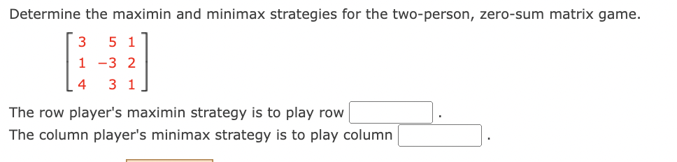 Determine the maximin and minimax strategies for the | Chegg.com