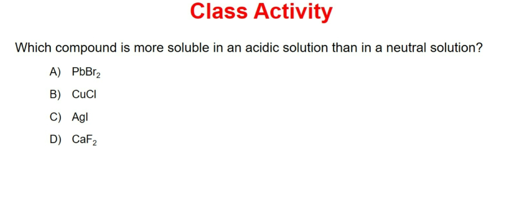 Solved Which compound is more soluble in an acidic solution | Chegg.com