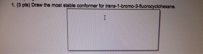 Solved Draw the most stable conformer for | Chegg.com