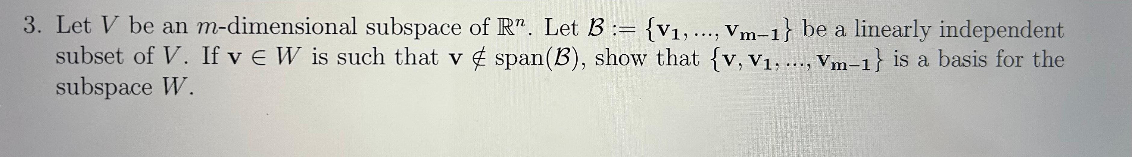 Solved 3. Let V be an m-dimensional subspace of Rn. Let | Chegg.com