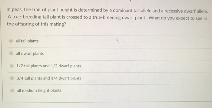 Solved In peas, the trait of plant height is determined by a | Chegg.com