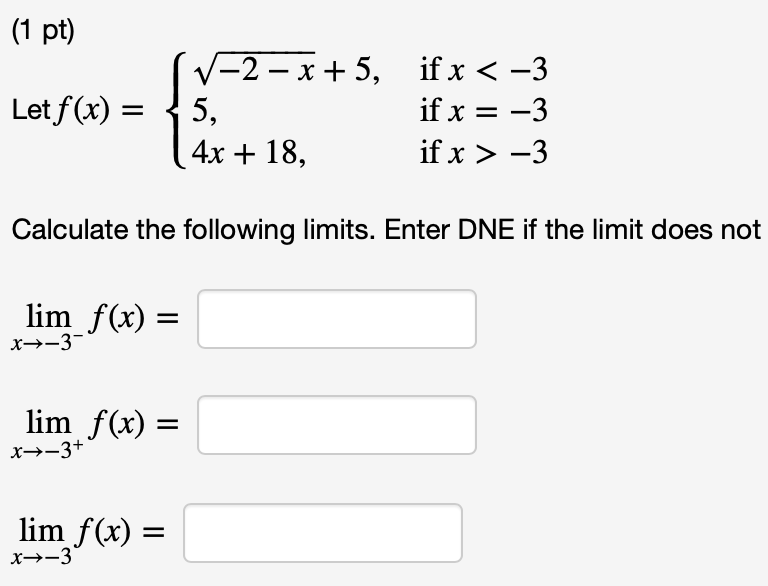 Solved (1 pt) Let f(x) = lim_f(x) = x→→3- lim f(x) Calculate | Chegg.com