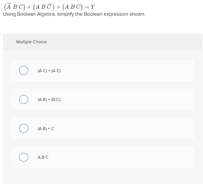 Solved (A BC)+(ABC)+(ABC) =Y Using Boolean Algebra, simplify | Chegg.com
