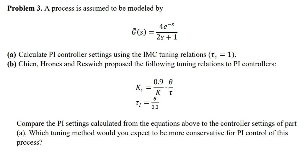 Solved Problem 3. A process is assumed to be modeled by 4e-s | Chegg.com