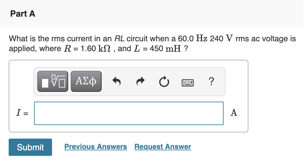 Solved Part A What is the rms current in an RL circuit when | Chegg.com