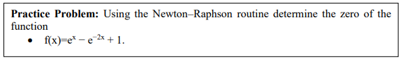 Solved Practice Problem: Using the Newton-Raphson routine | Chegg.com