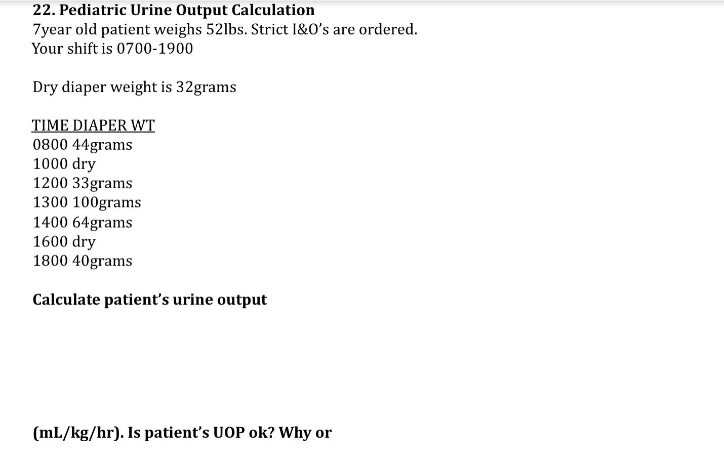 Solved 22. Pediatric Urine Output Calculation 7year old | Chegg.com
