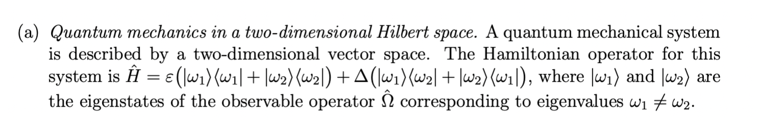 Solved a) Quantum mechanics in a two-dimensional Hilbert | Chegg.com