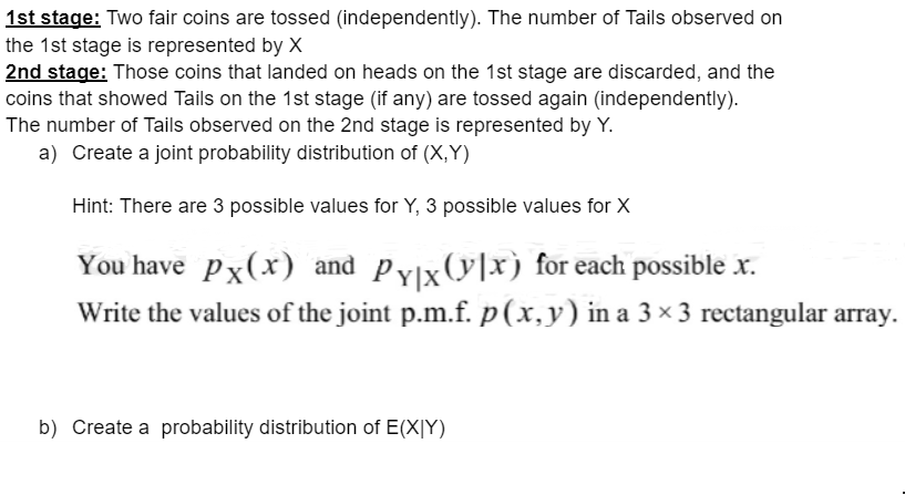 1st stage: Two fair coins are tossed (independently). | Chegg.com