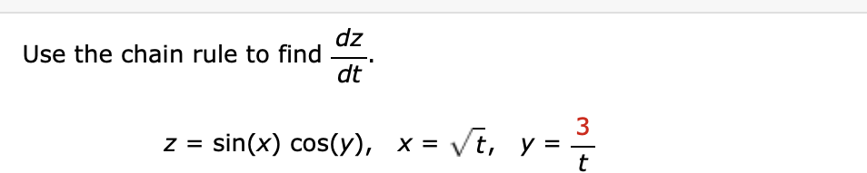 Solved Use the chain rule to find dtdz. | Chegg.com
