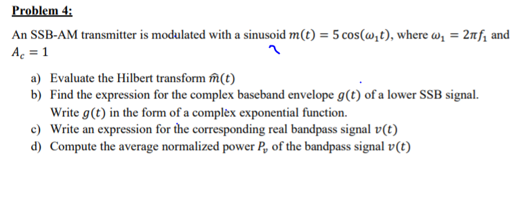 Solved Problem 4: An SSB-AM transmitter is modulated with a | Chegg.com