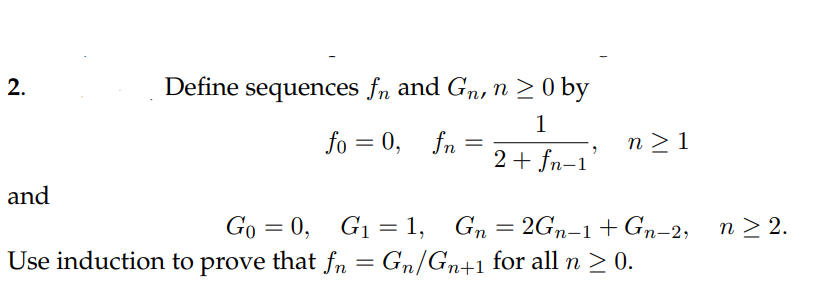 Solved 2. Define sequences fn and Gn, n > 0 by 1 fo = 0, fn | Chegg.com