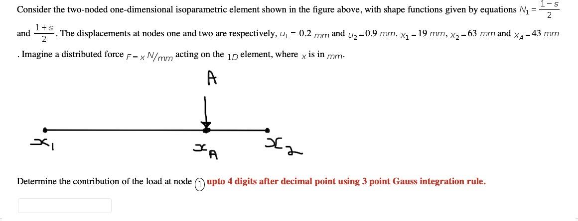 Solved Consider the two-noded one-dimensional isoparametric | Chegg.com