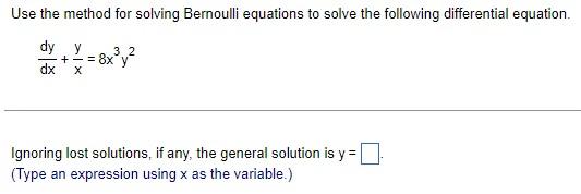 Solved Use the method for solving Bernoulli equations to | Chegg.com