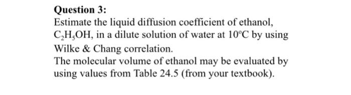 Solved Question 3: Estimate the liquid diffusion coefficient | Chegg.com