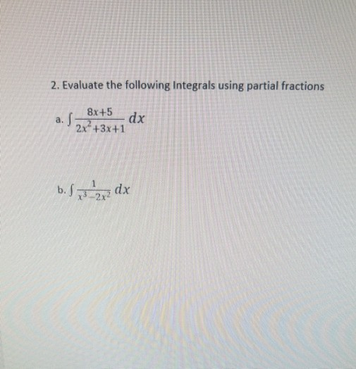 Solved 2. Evaluate the following Integrals using partial | Chegg.com