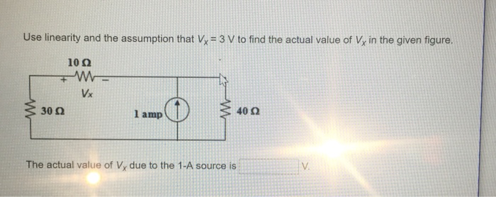Solved Use linearity and the assumption that Vx 3 V to find | Chegg.com