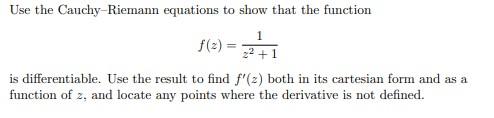 Solved Use the Cauchy-Riemann equations to show that the | Chegg.com