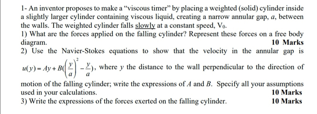 Solved 1- An inventor proposes to make a "viscous timer” by | Chegg.com