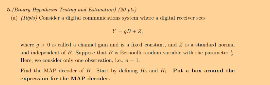 5.(Binary Hypothesis Testing and Estimation) (20 pts) | Chegg.com