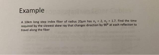 A 10 km long step index fiber of radius 20μm has | Chegg.com