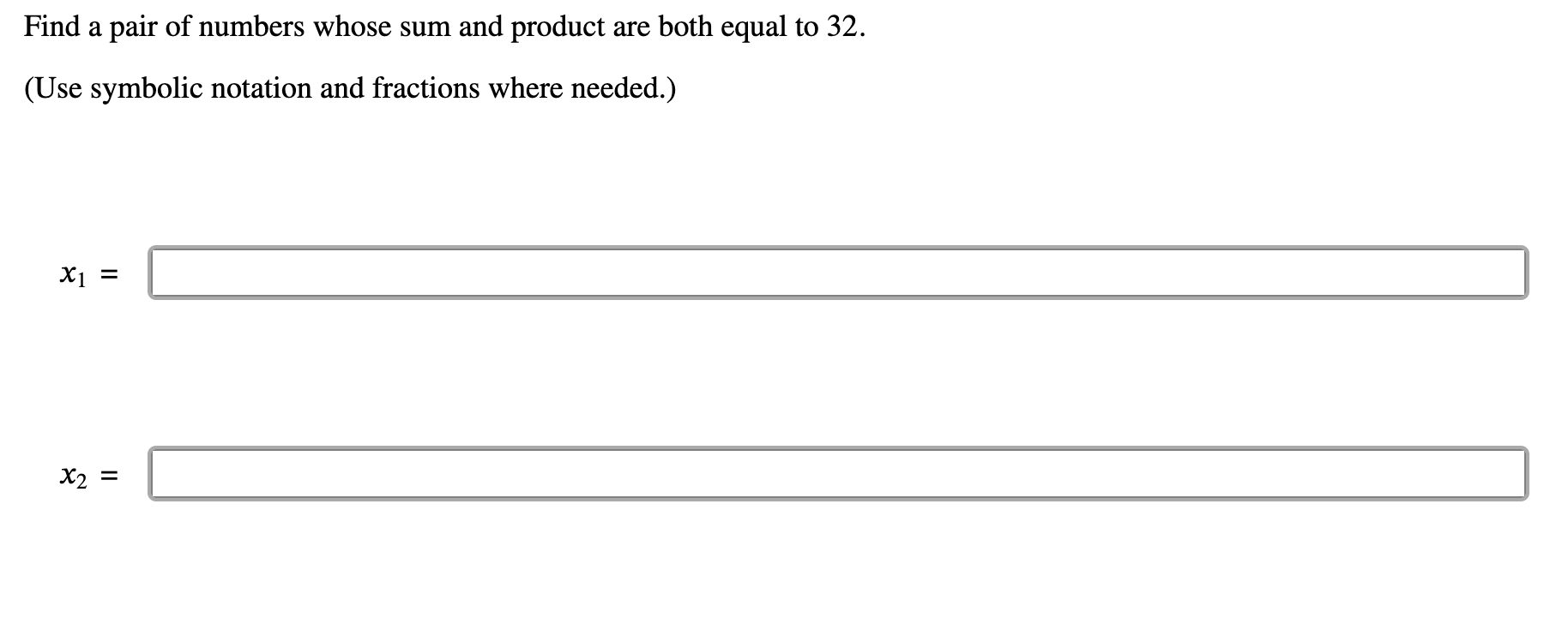 Solved Find a pair of numbers whose sum and product are both | Chegg.com