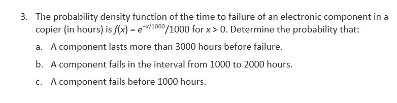 Solved 3. The probability density function of the time to | Chegg.com