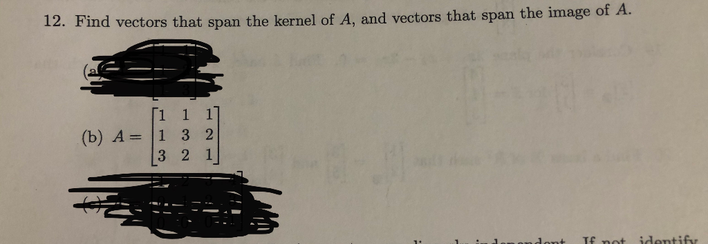 Solved 12. Find vectors that span the kernel of A, and | Chegg.com