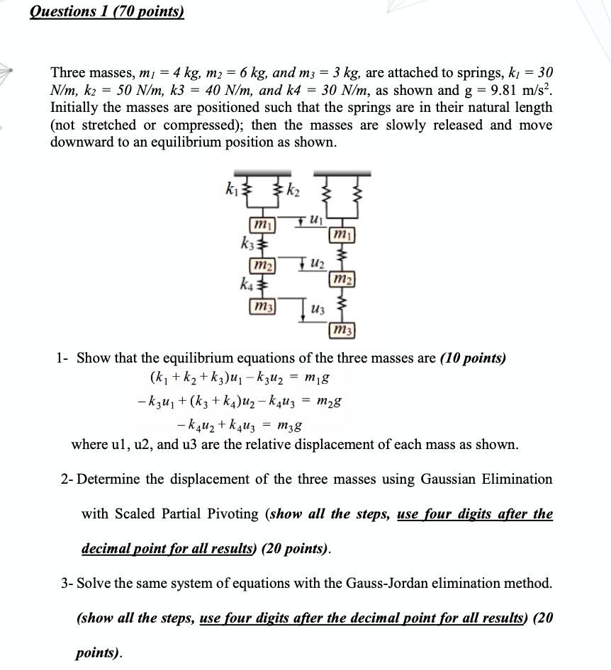 Solved Questions 1 (70 points) Three masses, m1 = 4 kg, m2 = | Chegg.com