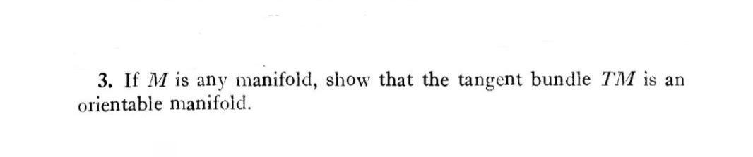 Solved 3. If M is any manifold, show that the tangent bundle | Chegg.com