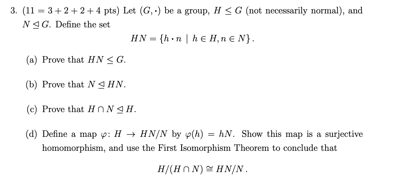 Solved 3. (11 = 3 + 2 +2 +4 pts) Let (G, •) be a group, H ≤ | Chegg.com