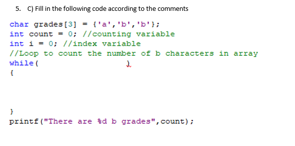 Solved 5. C) Fill in the following code according to the | Chegg.com