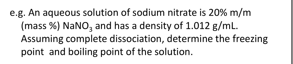 Solved e.g. An aqueous solution of sodium nitrate is 20% m/m | Chegg.com